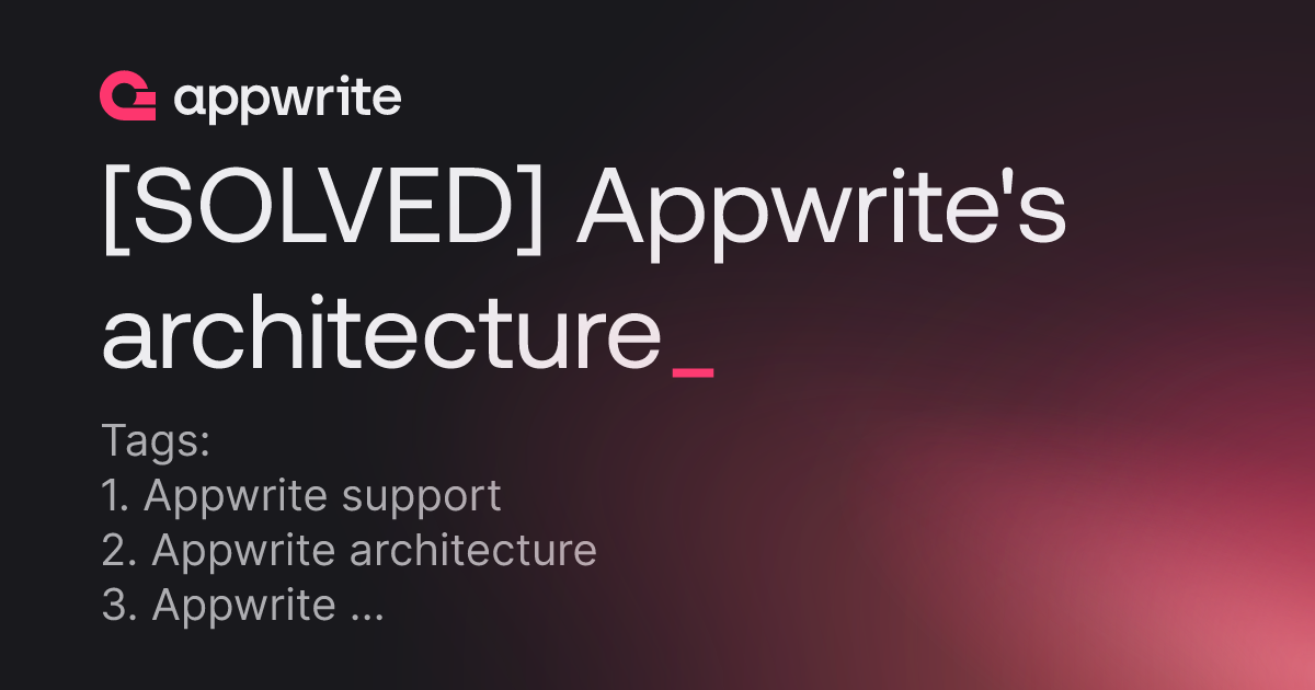 Solved Appwrites Architecture Threads Appwrite